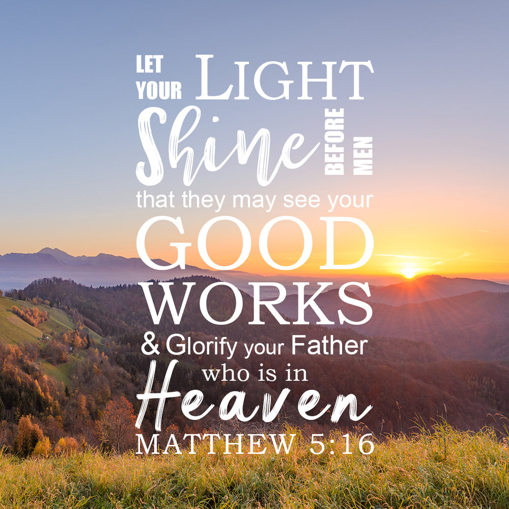 Inspirational Verse of the Day - Let Your Light Shine Before Men - Bible Verses To Go