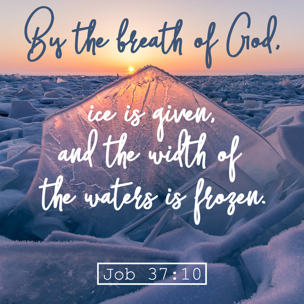 Inspirational Verse of the Day - Breath of God Job 37:10 - Bible Verses ...