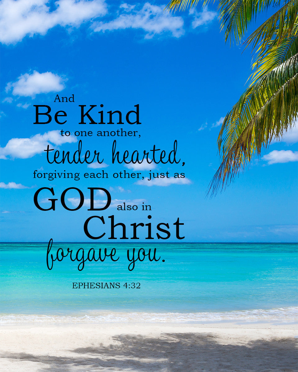 Ephesians 4:32 Be Kind to One Another - Free Bible Verse Art Downloads ...
