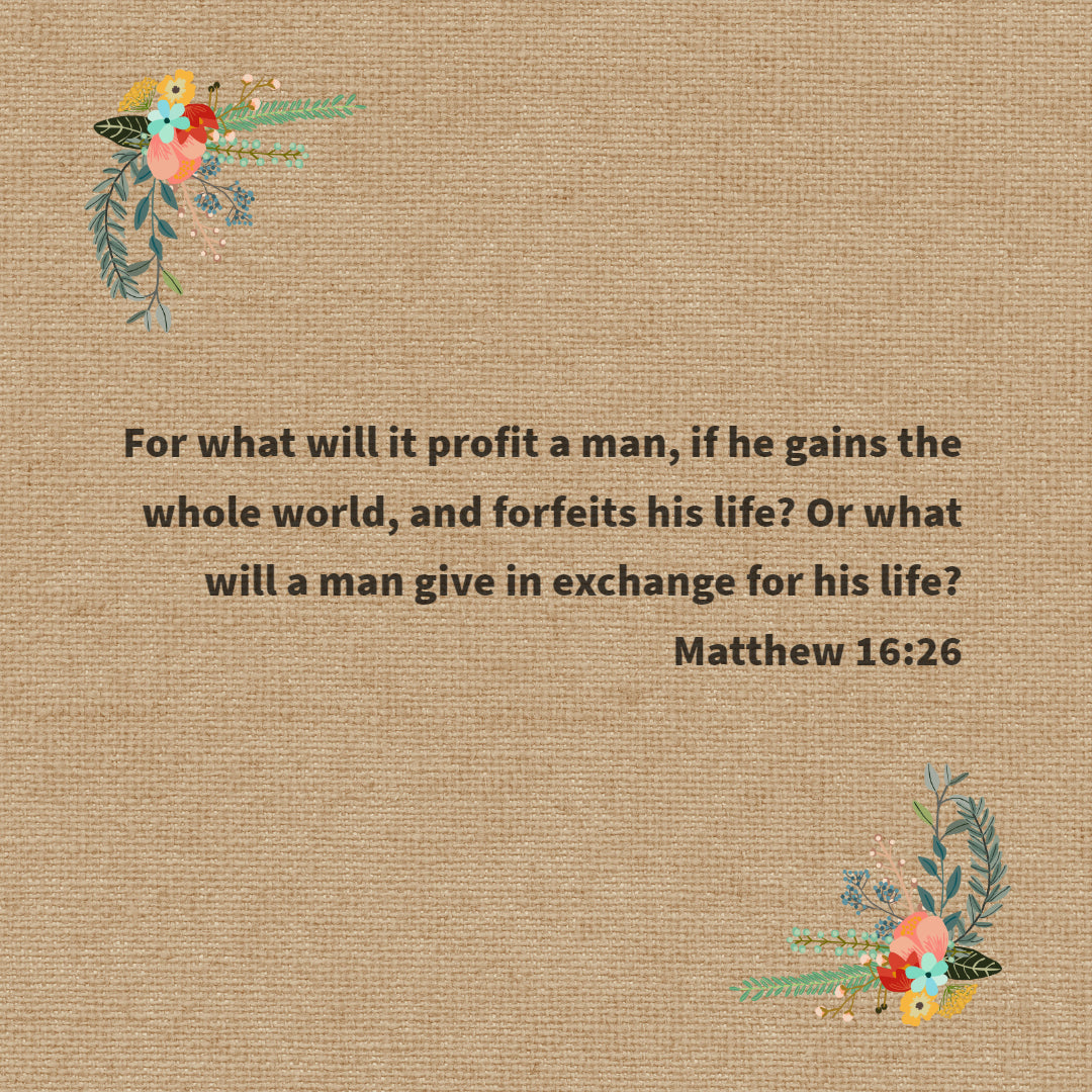 Matthew 16:26 - Gain the Whole World - Free Art Download - Bible Verses ...