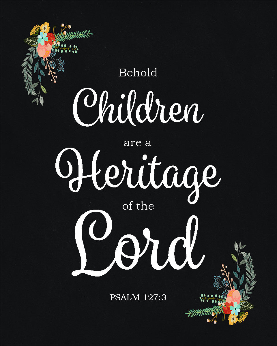 Psalm 127:3 Children Are a Heritage - Free Bible Verse Art Downloads ...